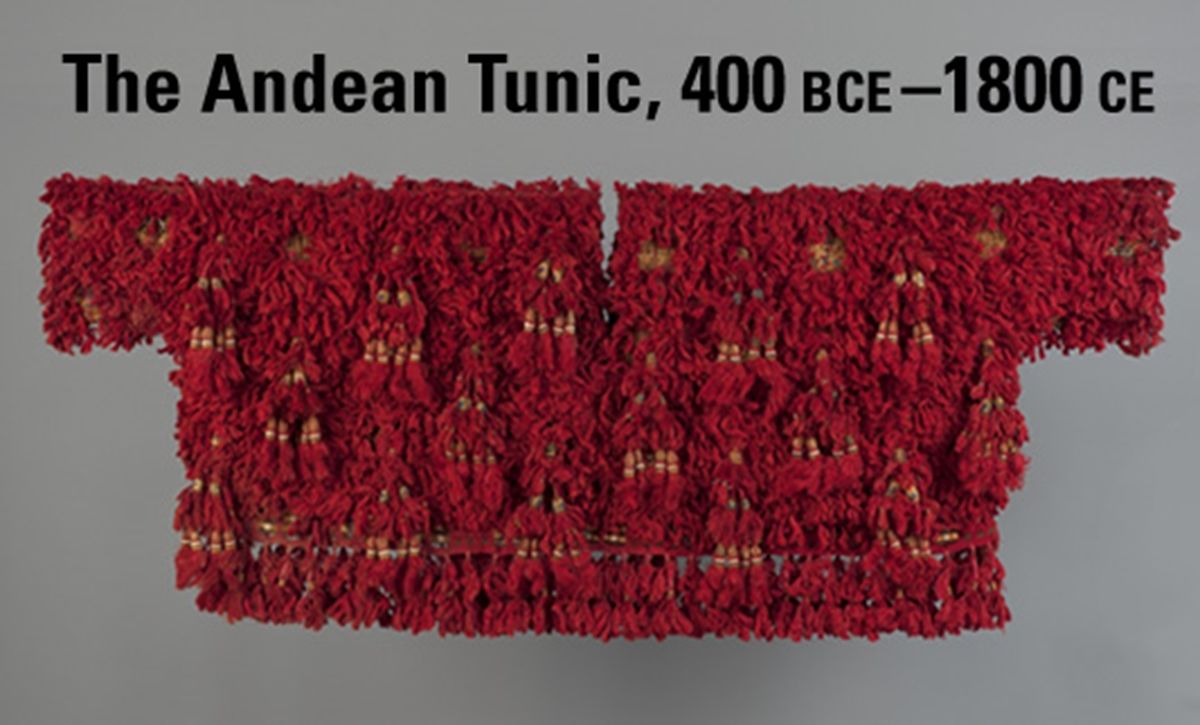 The Andean Tunic, 400 BCE–1800 CE | The Metropolitan Museum of Art